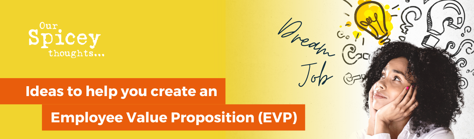 Ideas to Help You Create an Employee Value Proposition (EVP)